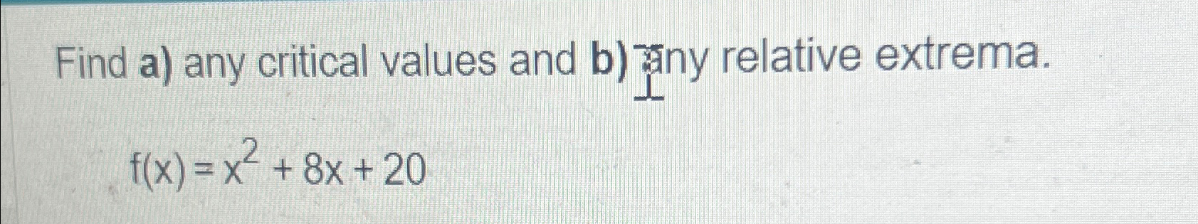 Solved Find a) ﻿any critical values and b) ﻿relative | Chegg.com