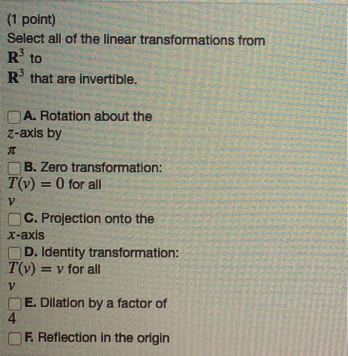 Solved (1 point) Select all of the linear transformations | Chegg.com