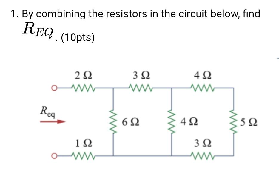 Solved 1. By combining the resistors in the circuit below, | Chegg.com