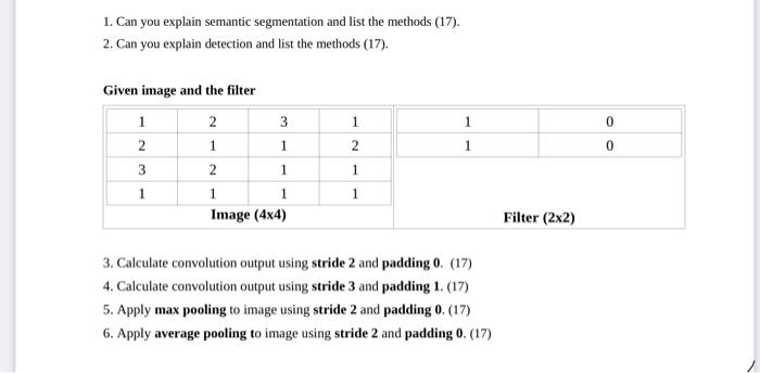 Solved 1. Can you explain semantic segmentation and list the | Chegg.com