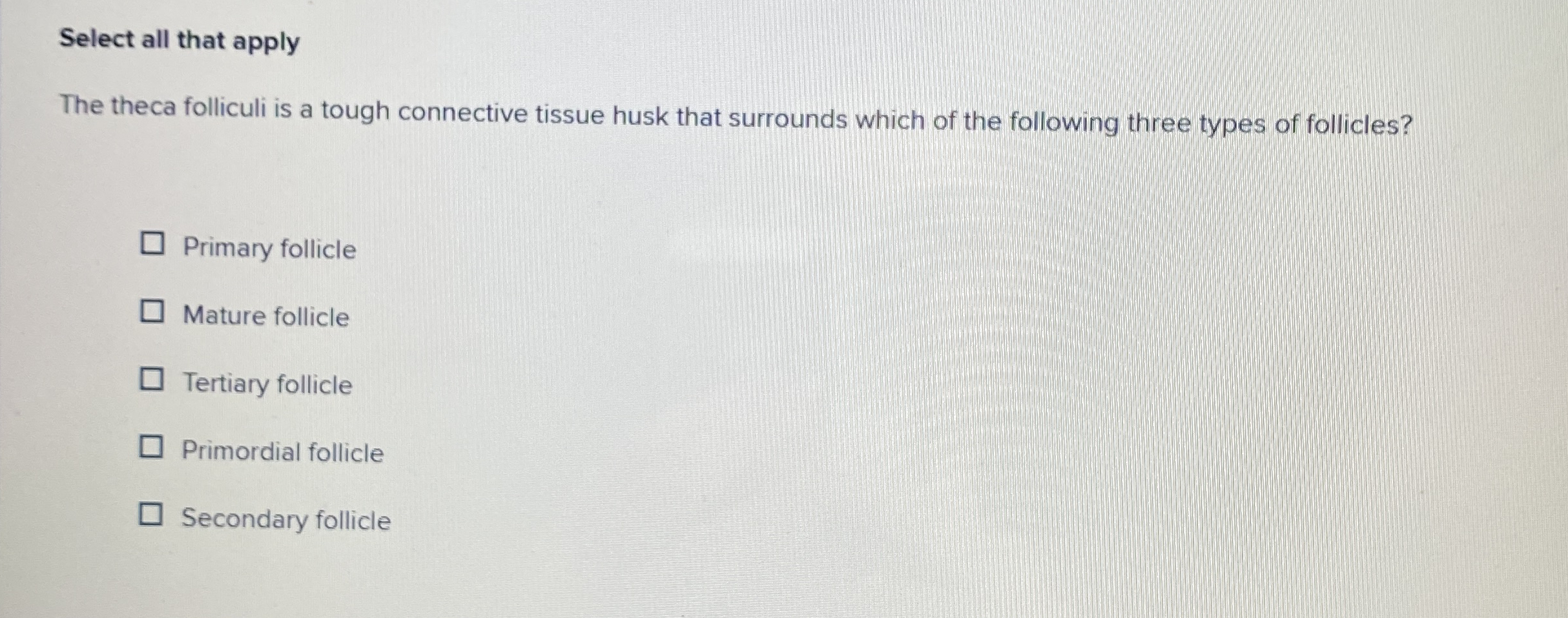 Solved Select all that applyThe theca folliculi is a tough | Chegg.com