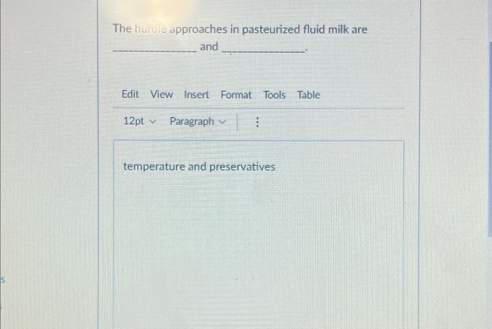 Solved The hurdle approaches in pasteurized fluid milk are | Chegg.com