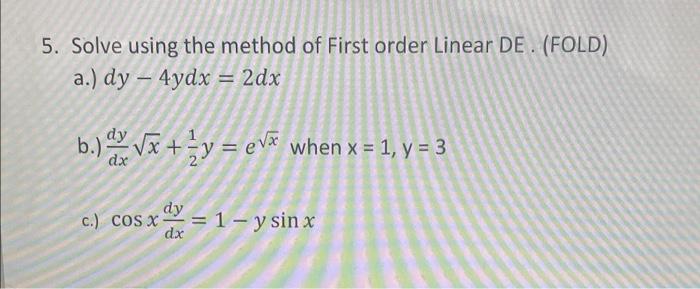 Solved 5. Solve using the method of First order Linear DE. | Chegg.com