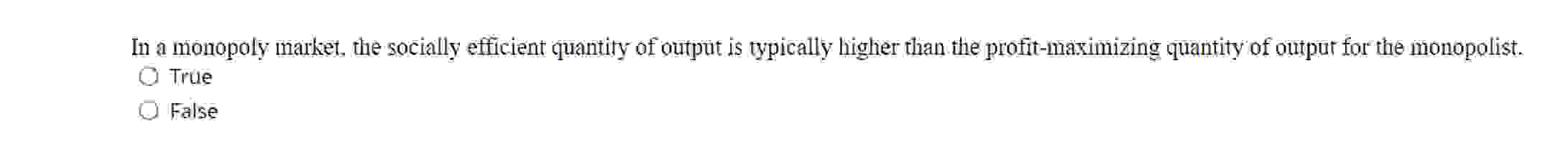 Solved In a monopoly market, the socially efficient quantity | Chegg.com