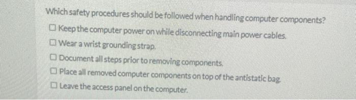 Solved Which safety procedures should be followed when | Chegg.com