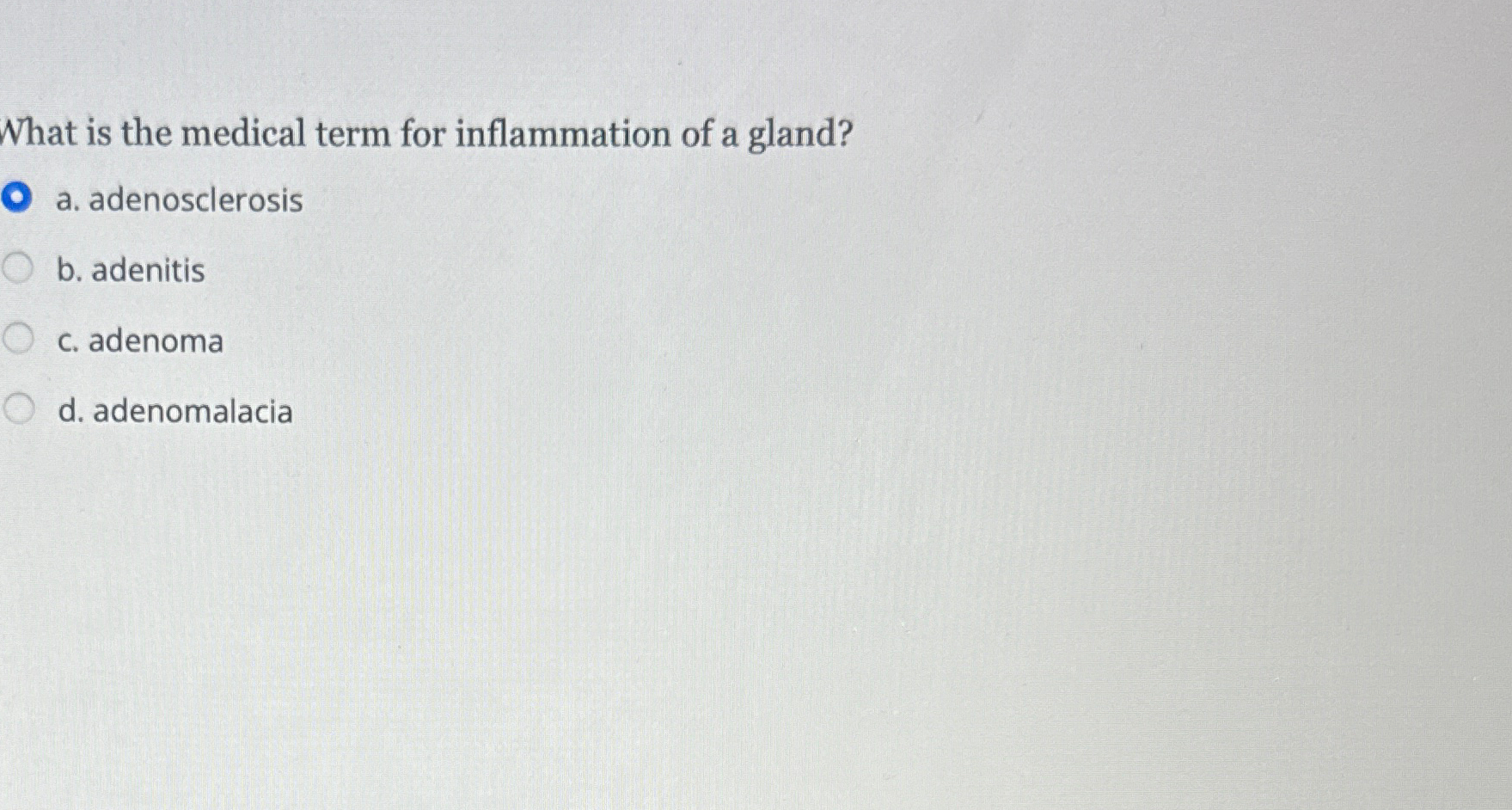 Solved What is the medical term for inflammation of a | Chegg.com