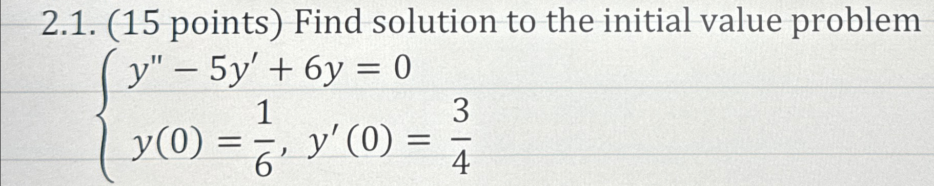 Solved 2.1. (15 ﻿points) ﻿Find solution to the initial value | Chegg.com