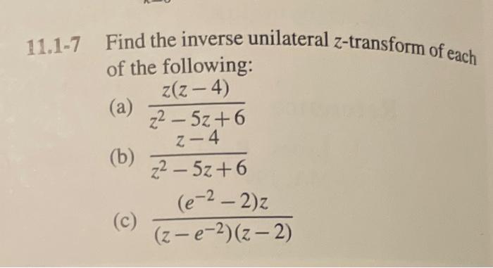 Solved 7 Find the inverse unilateral z-transform of each of | Chegg.com