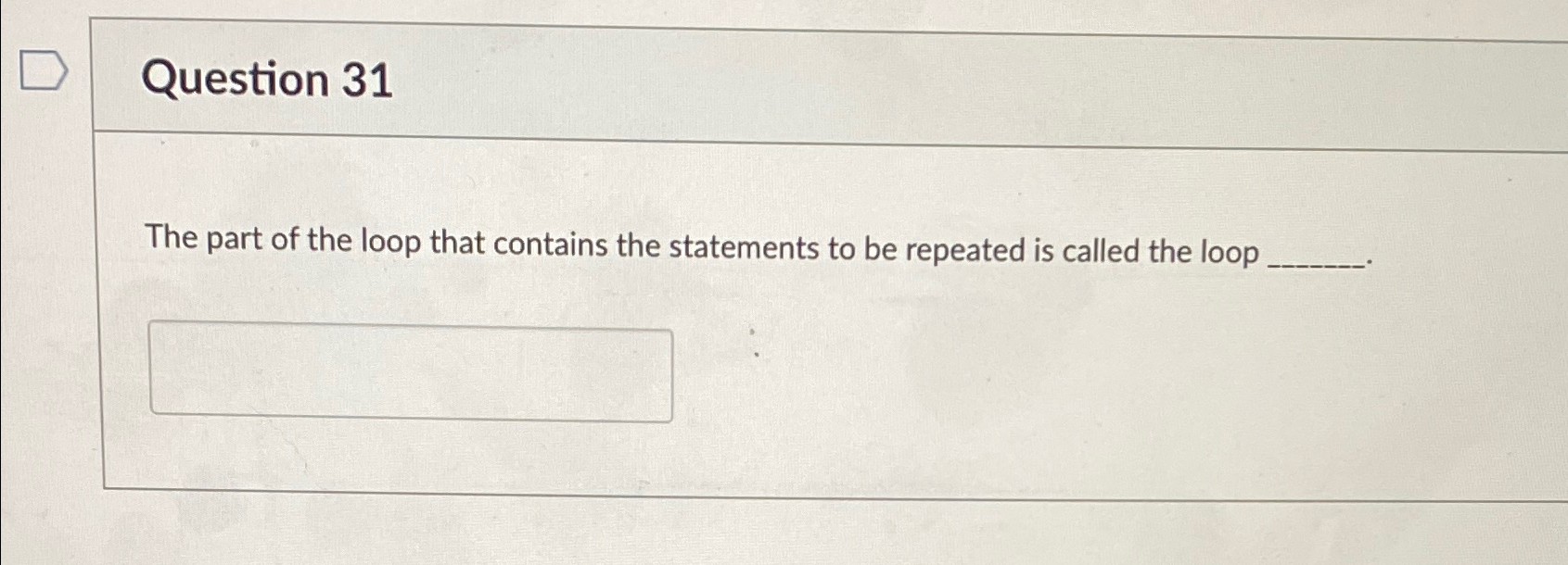 Solved Question 31The part of the loop that contains the | Chegg.com