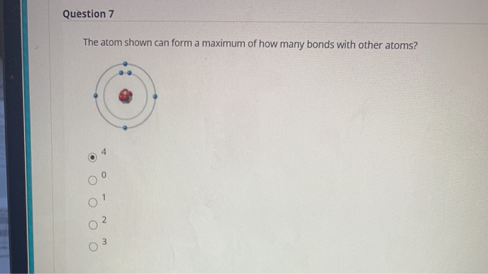 Solved Question 7 The atom shown can form a maximum of how | Chegg.com