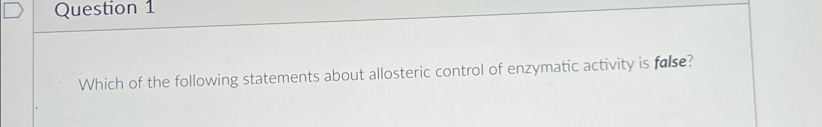Solved Question 1Which of the following statements about | Chegg.com