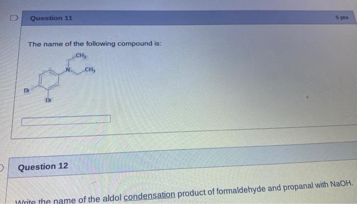 Solved Question 11 5 pun The name of the following compound | Chegg.com
