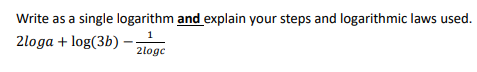 Solved Write as a single logarithm and explain your steps | Chegg.com