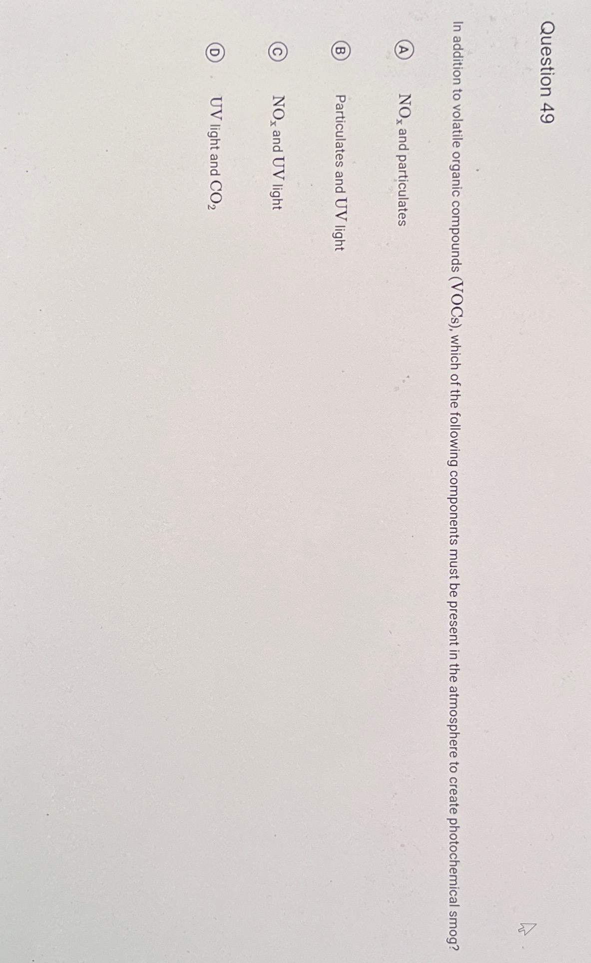 Solved Question 49In addition to volatile organic compounds | Chegg.com