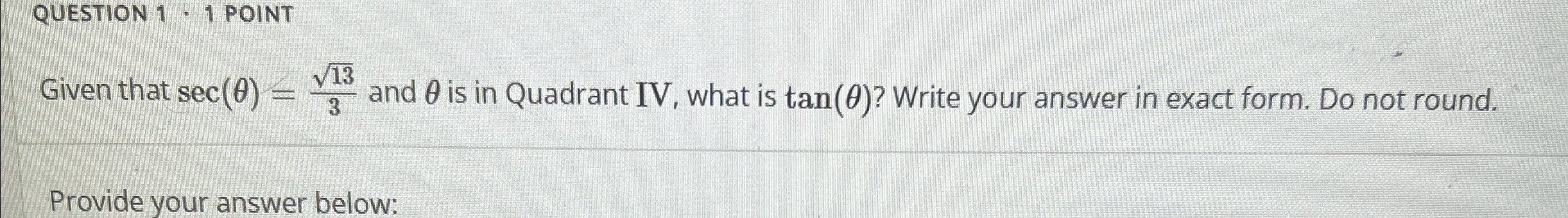 Solved QUESTION 1 - 1 ﻿POINTGiven that sec(θ)=1323 ﻿and θ | Chegg.com