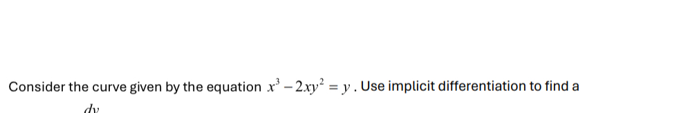 Solved Consider the curve given by the equation x3-2xy2=y. | Chegg.com