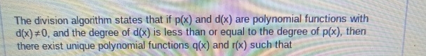 Solved The division algorithm states that if p(x) ﻿and d(x) | Chegg.com