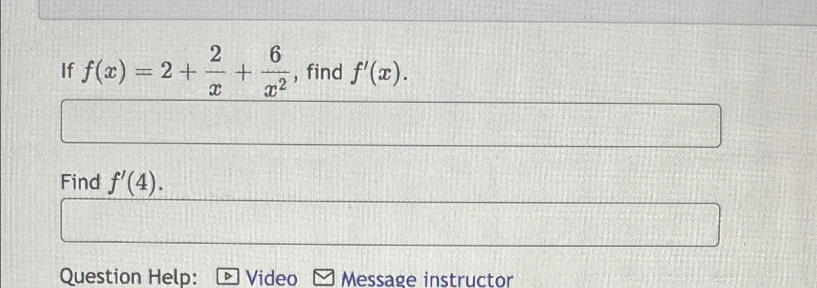 Solved If f(x)=2+2x+6x2, ﻿find f'(x)FinQuestion | Chegg.com