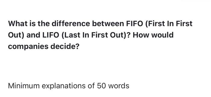 Solved What is the difference between FIFO (First In First | Chegg.com