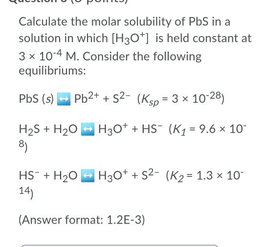 Calculate the molar solubility of Pbs in a solution | Chegg.com