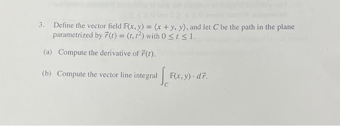 Solved 3. Define the vector field F(x,y)= x+y,y , and let C | Chegg.com