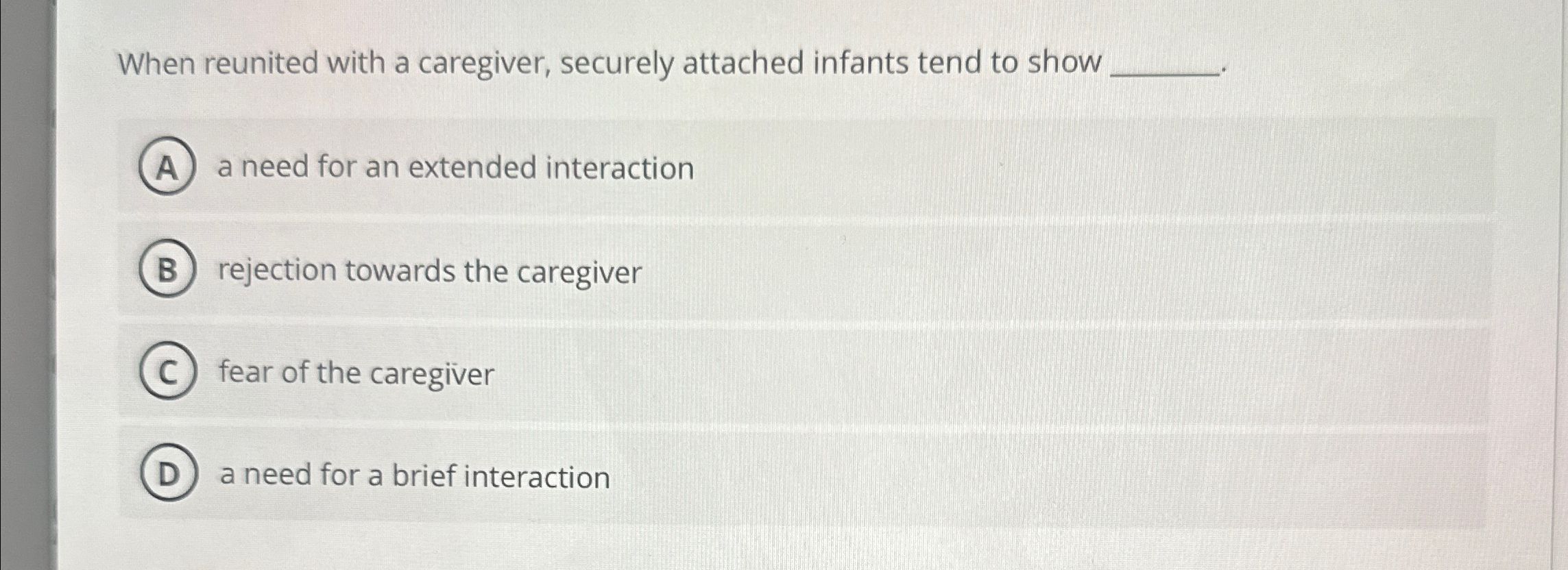 Solved When reunited with a caregiver, securely attached | Chegg.com