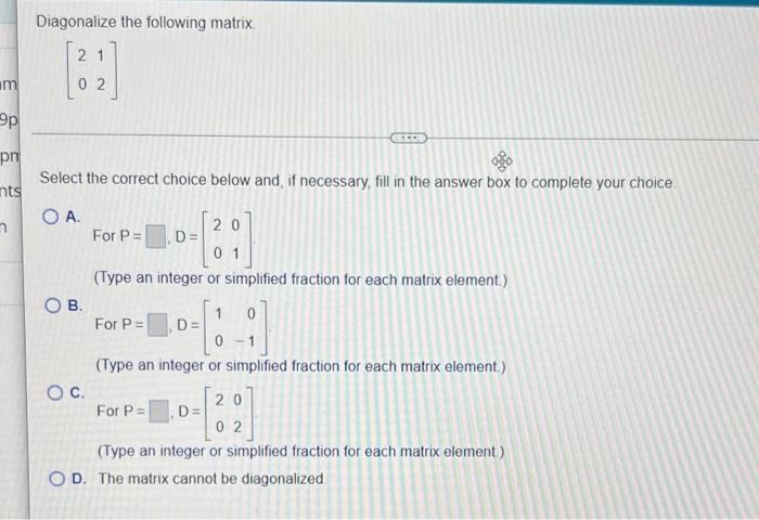 Solved Diagonalize the following matrix ( 21 02 im 9p pri | Chegg.com