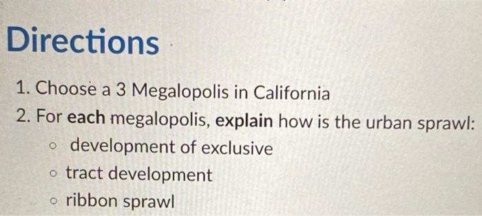 Directions 1. Choose a 3 Megalopolis in California a | Chegg.com