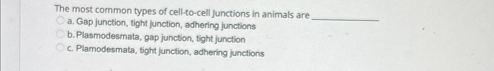 Solved The most common types of cell-to-cell junctions in | Chegg.com