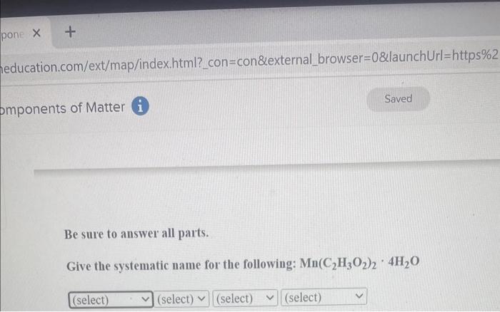 Solved Be sure to answer all parts. Give the systematic name | Chegg.com