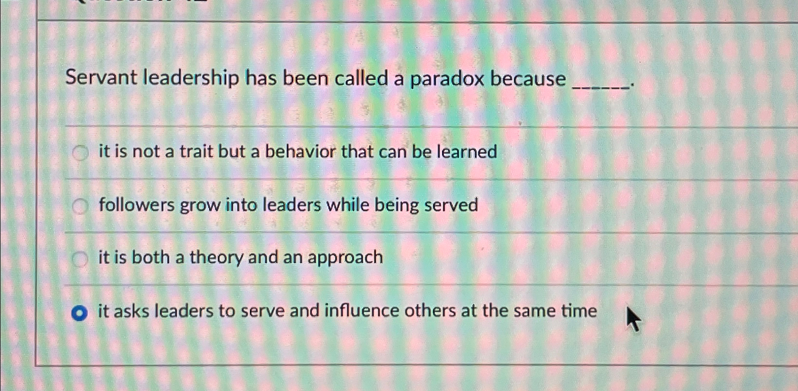 Solved Servant leadership has been called a paradox | Chegg.com