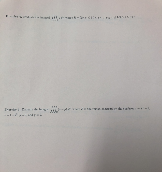 Solved Exercise 4. Evaluate the integral // vdV where R=(x, | Chegg.com