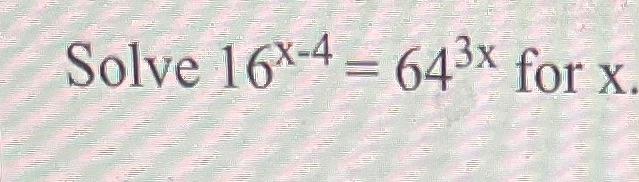 Solved 16x−4=643x | Chegg.com