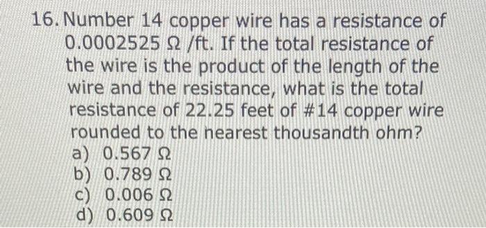 Solved 16. Number 14 copper wire has a resistance of | Chegg.com