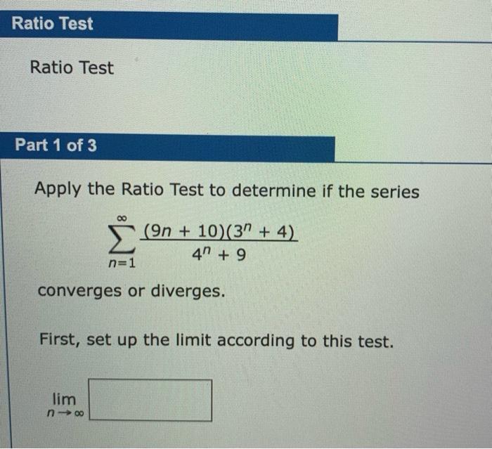 Solved Ratio Test Ratio Test Part 1 of 3 Apply the Ratio | Chegg.com