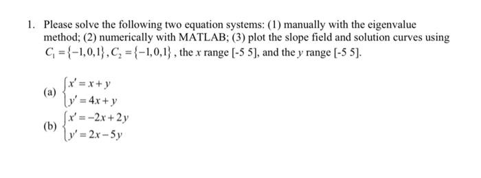 Solved 1. Please solve the following two equation systems: | Chegg.com
