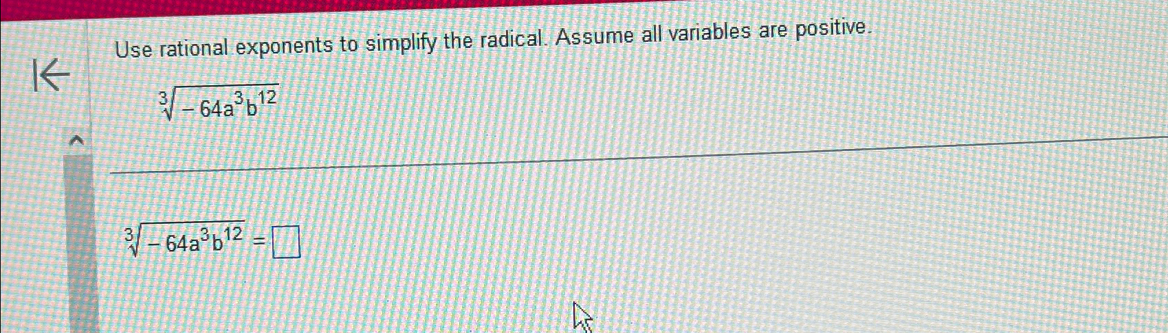 Solved Use rational exponents to simplify the radical. | Chegg.com