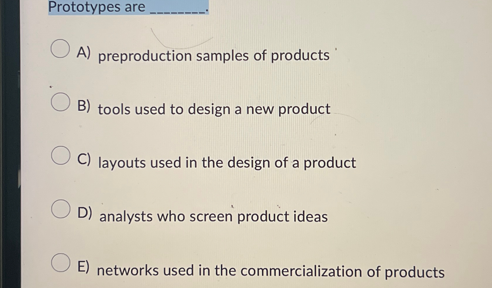 Solved Prototypes are q,A) ﻿preproduction samples of | Chegg.com