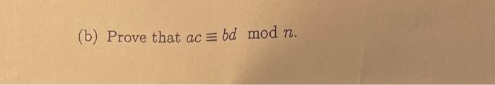 Solved 4. (10 points) Fix n∈N and let a,b,c,d∈Z be such that | Chegg.com