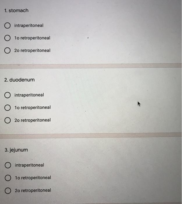 Solved 1. stomach O intraperitoneal O 10 retroperitoneal O | Chegg.com
