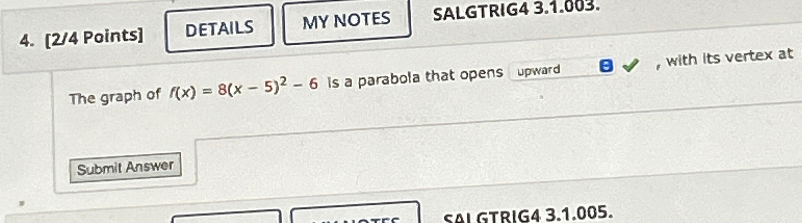 Solved [2/4 ﻿Points]The graph of f(x)=8(x-5)2-6 ﻿is a | Chegg.com