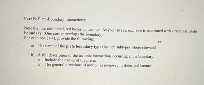 Solved Part B: Plate-Boundary Interactions: Note the four | Chegg.com Solved Part B: Plate-Boundary Interactions: Note the four | Chegg.com