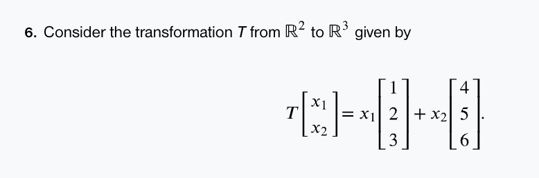 Solved Consider the transformation T ﻿from R2 ﻿to R3 ﻿given | Chegg.com