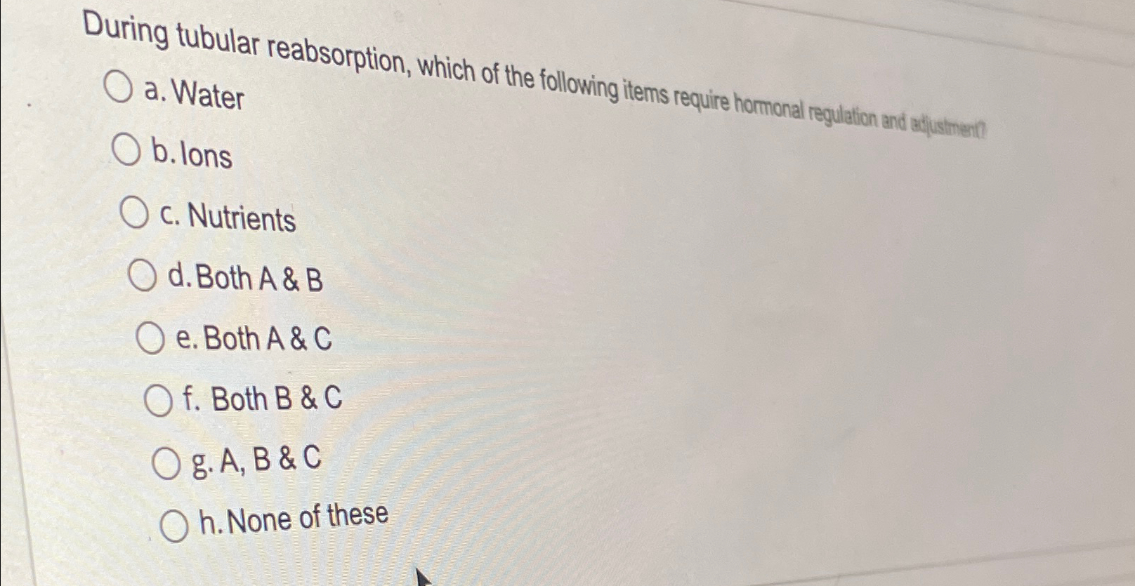 Solved During tubular reabsorption, which of the following | Chegg.com