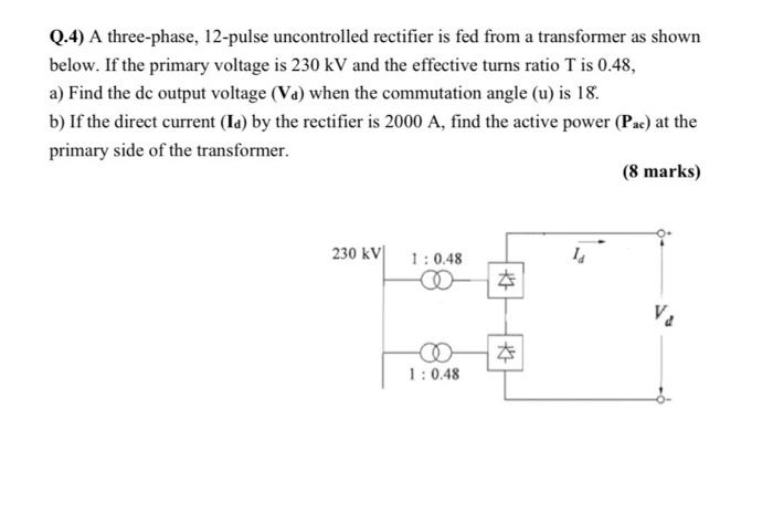 Solved Q.4) A three-phase, 12-pulse uncontrolled rectifier | Chegg.com