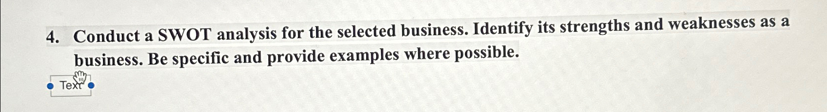 Solved Conduct a SWOT analysis for the selected business. | Chegg.com