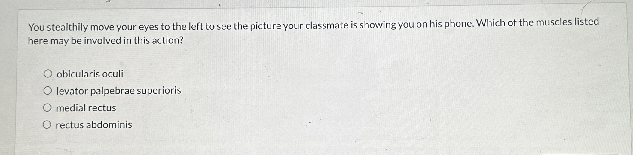 Solved You stealthily move your eyes to the left to see the | Chegg.com