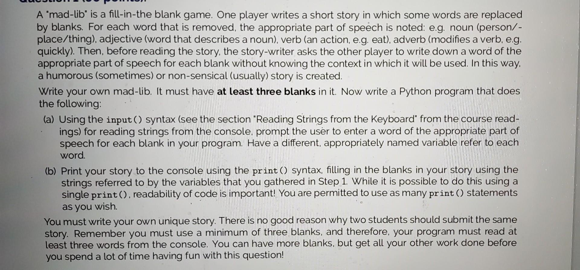 Solved A "mad-lib" is a fill-in-the blank game. One player | Chegg.com