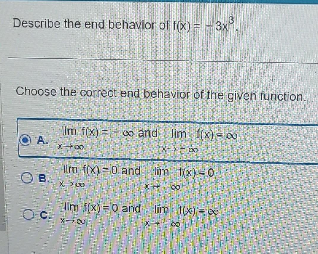 Solved Describe the end behavior of f(x)=−3x3 Choose the | Chegg.com