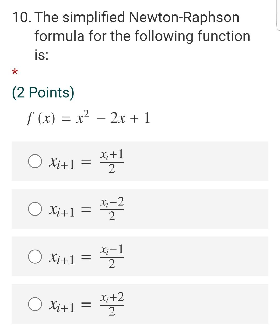 Solved 10. The simplified Newton-Raphson formula for the | Chegg.com